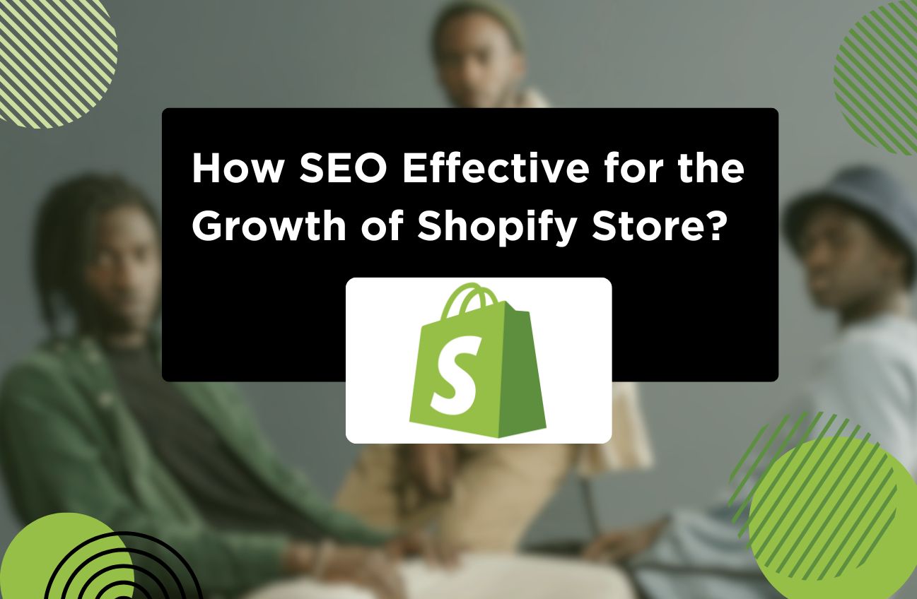 How SEO Effective for Growth of Shopify Store?