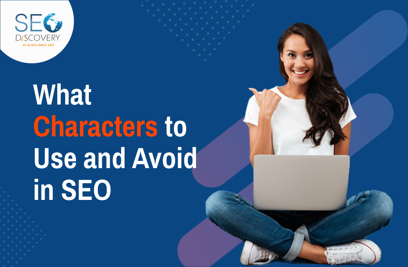 What Characters to Use and Avoid in SEO - Seodiscovery Blog