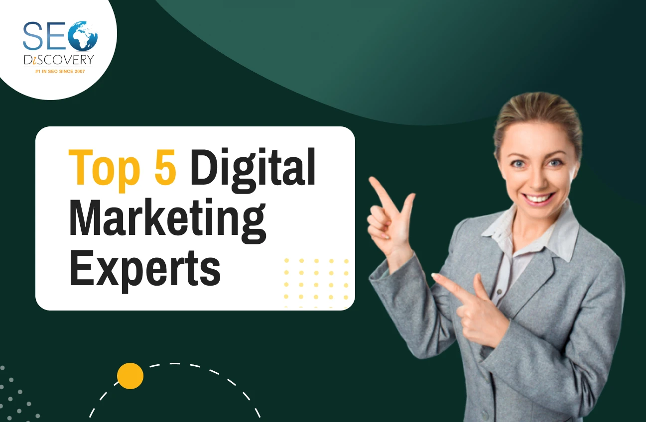 Top 5 Digital Marketing Experts - Seodiscovery Blog