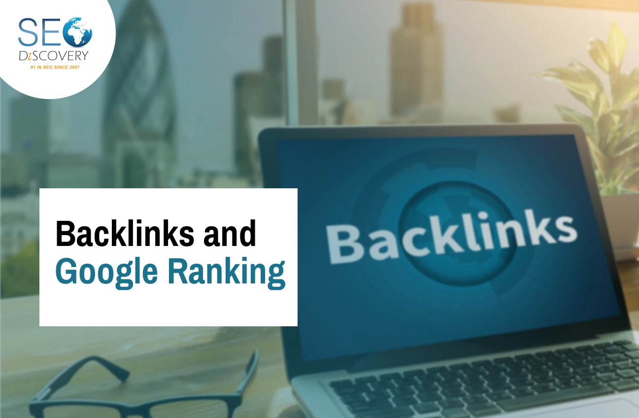 Backlinks and Google Ranking: Everything You Should Know