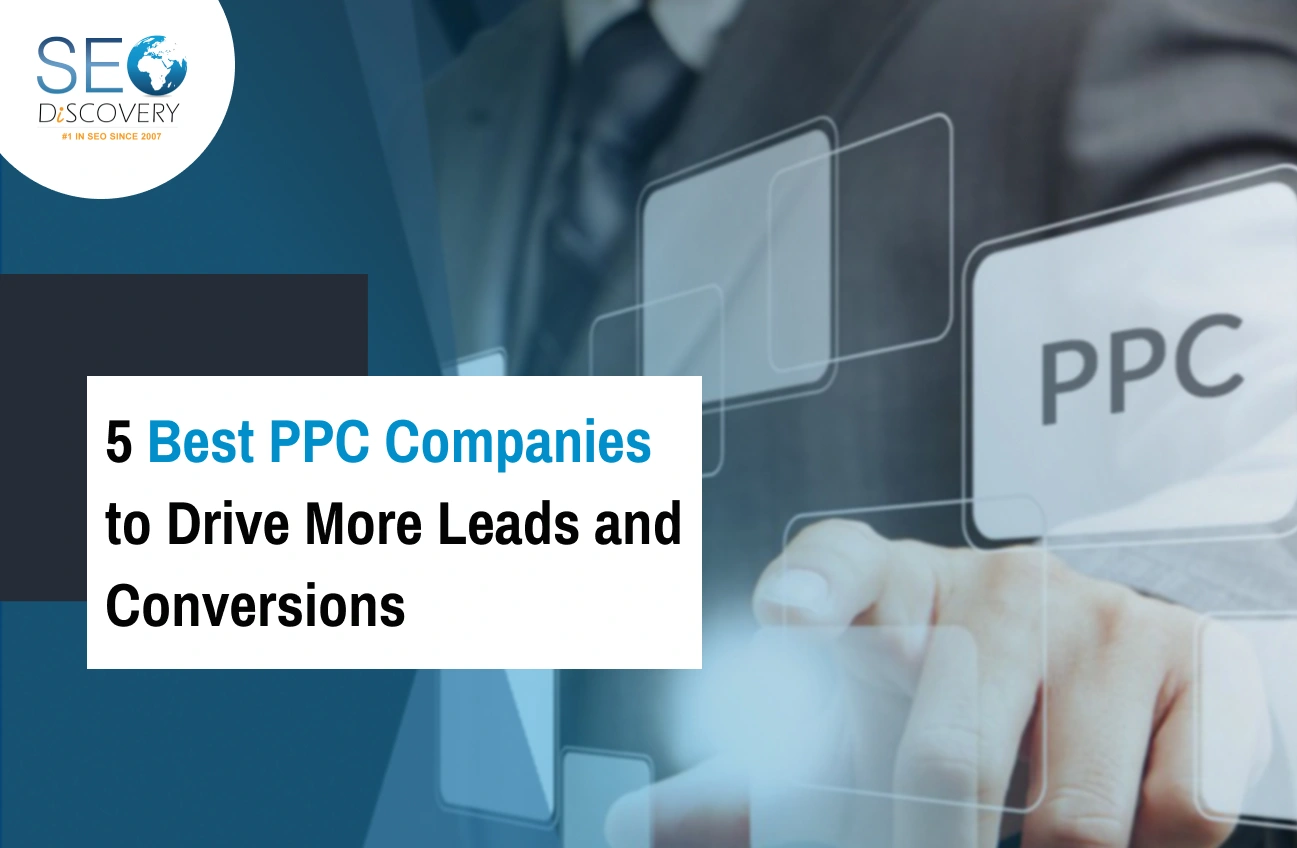 Top 5 Best PPC Companies to Boost ROI & Leads